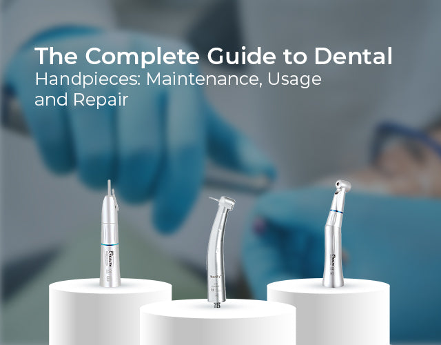 Dental Handpieces: Maintenance, Use, and Repair Guide